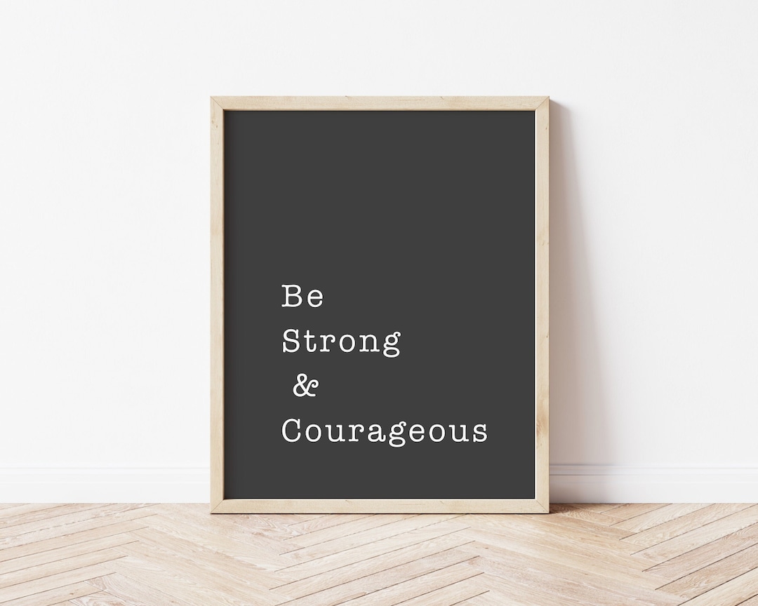 Be Strong and Courageous - Joshua 1:9 Bible Verse Wall Art - Scripture ...