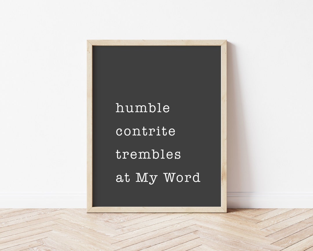 Humble, Contrite, Trembles at My Word - Isaiah 66:2 Bible Verse Wall ...