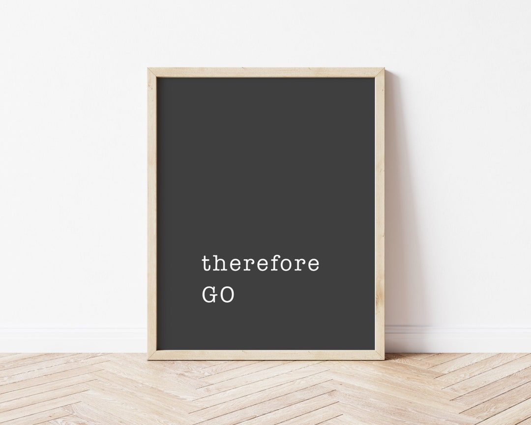 Therefore Go - Matthew 28:19 Bible Verse Wall Art - Scripture Signs ...