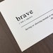 Brave Definition - Dictionary Definition Print, Inspirational ...