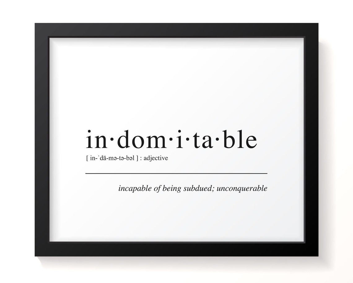 Indomitable Definition Incapable of Being Subdued - Etsy