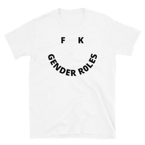 FK Gender Roles Shirt | Nonbinary Tee LGBTQ Wear They/them Clothing Aks ...