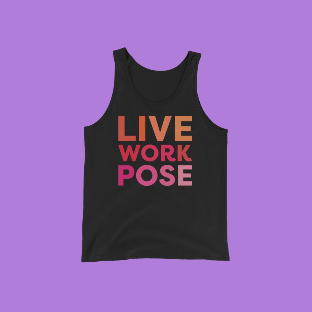Live Work Pose Tank Top: Unisex Pride Apparel - Etsy