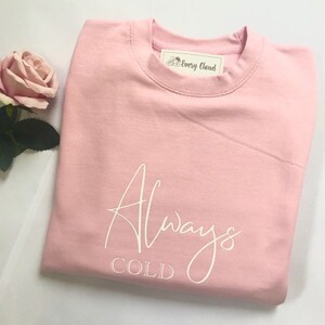 Always Cold Jumper, Quote Jumper - Etsy UK