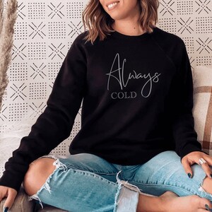 Always Cold Jumper, Quote Jumper - Etsy UK