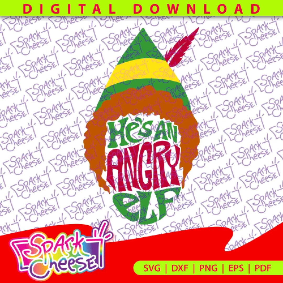 He's an Angry Elf SVG Cut File Png Pdf Dxf Eps - Etsy