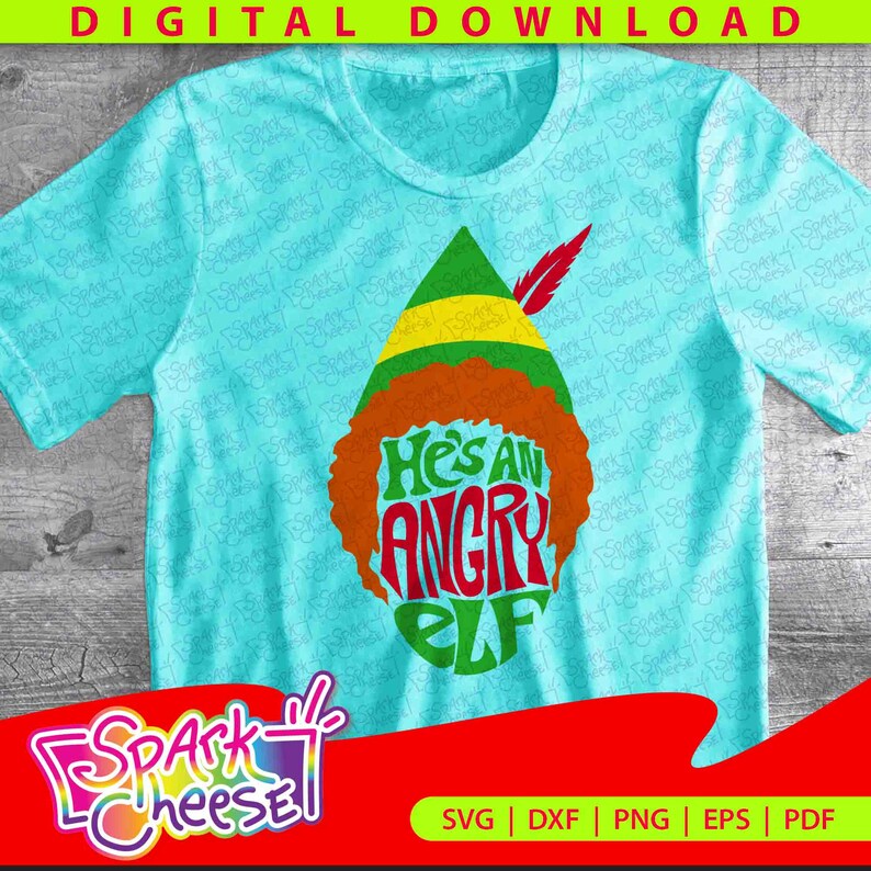 He's an Angry Elf SVG Cut File Png Pdf Dxf Eps - Etsy