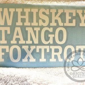 Whiskey Tango Foxtrot WTF Vinyl Decal Military, First Responders - Etsy