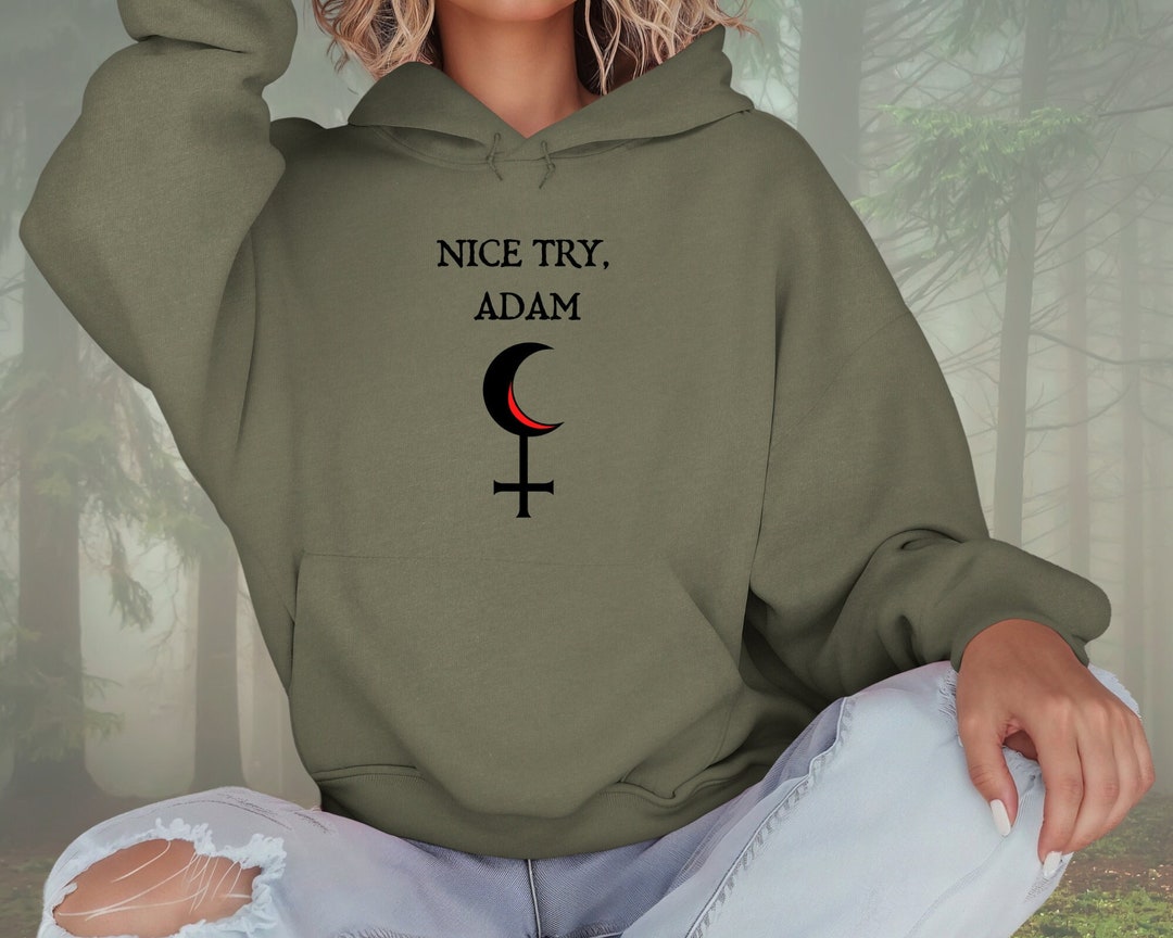 Hoodie Goddess Lilith "nice Try, Adam" Hoodie Sweatshirt, Be Like ...