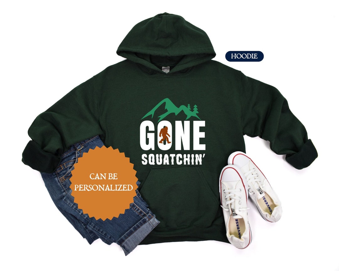 Personalized Gone Squatchin' Hoodie, Squatch Seeker Hoodie, Squatchin ...