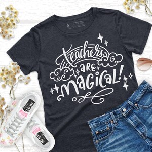 Teachers Are Magical Svg, Teacher Svg Files, School Teacher Shirt Svg ...