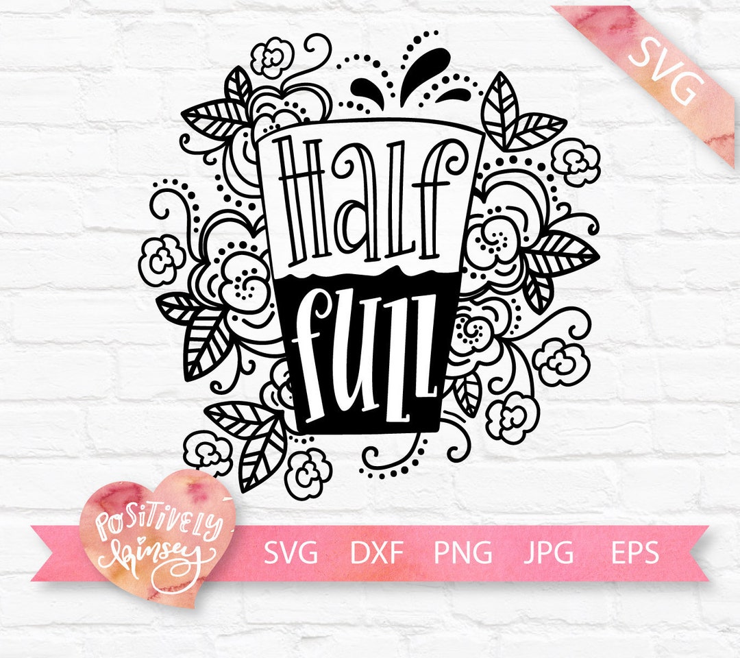 Half Full SVG Cut File, Zentangle Svg Boho Design, Inspirational Svg ...