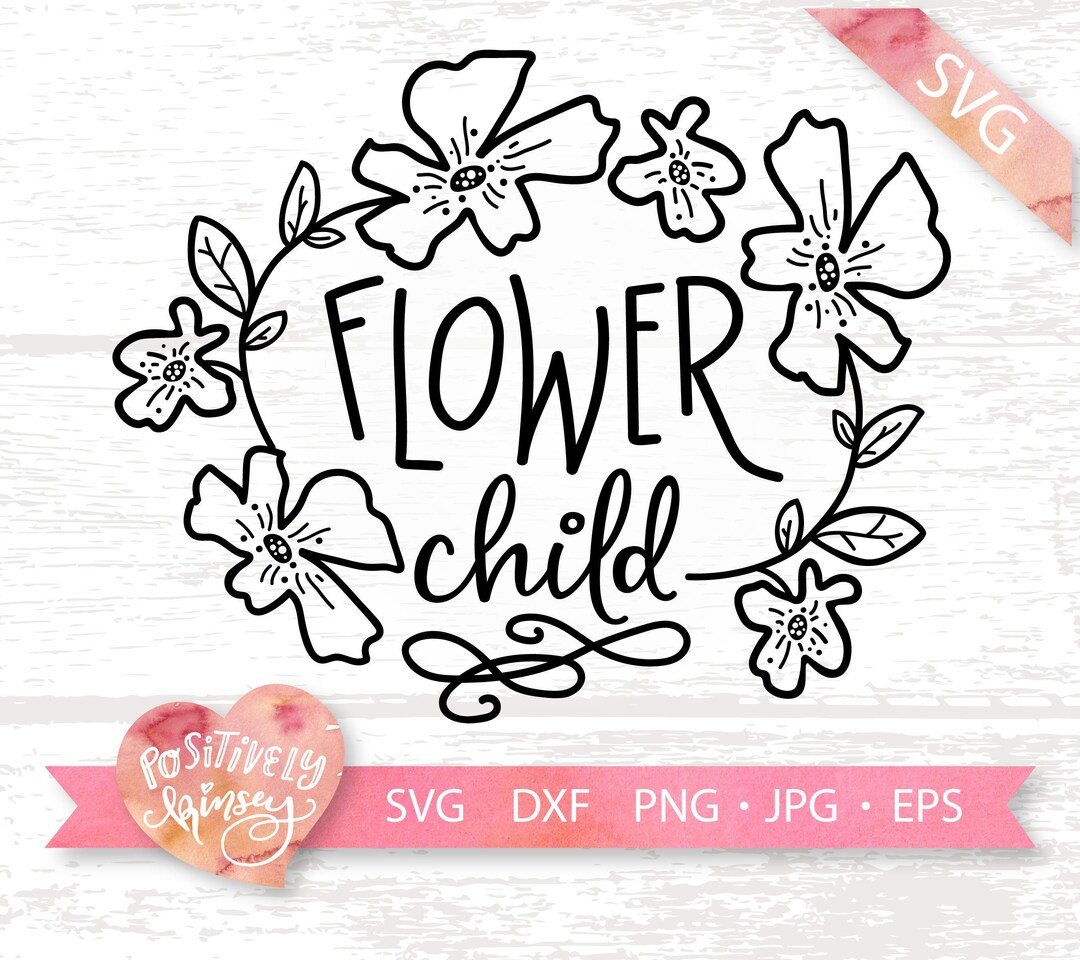 Flower Child SVG, Whimsical Flower Svg Quote, Cute Kids Svg, Toddler ...