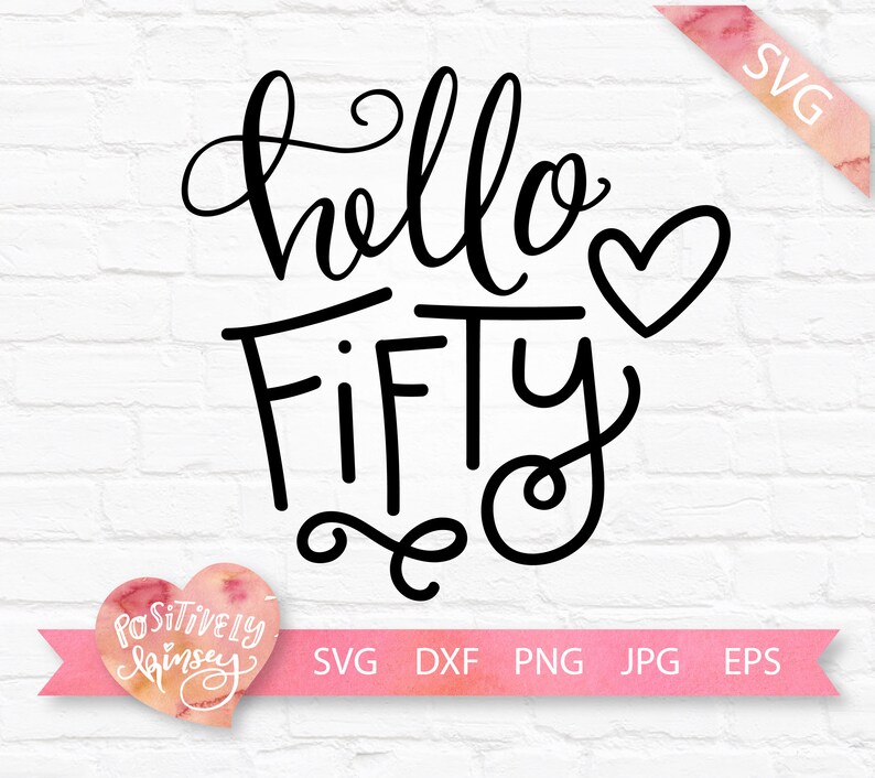 50th Birthday SVG // Hello Fifty SVG Hello 50 Svg Mom - Etsy
