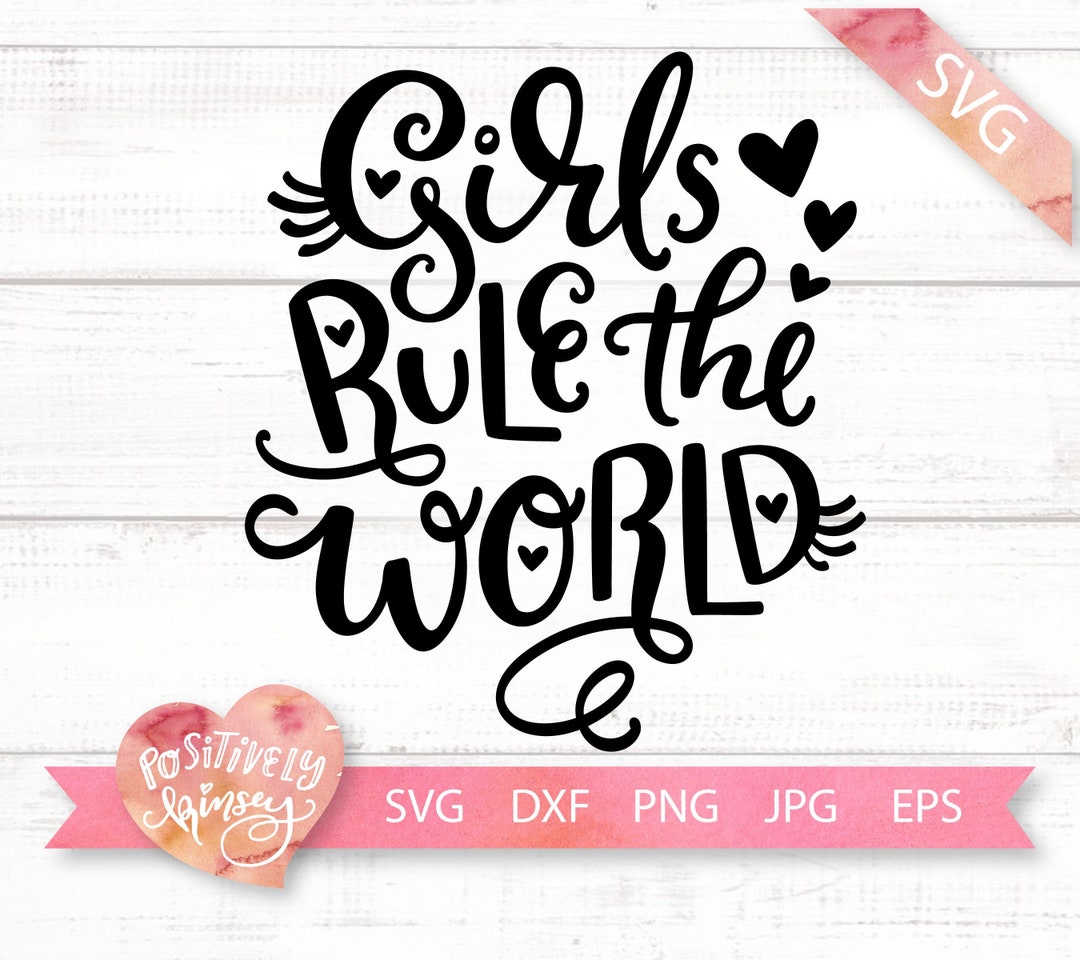 Girls Rule The World Svg Girl Power Svg Womens Empowerment Svg