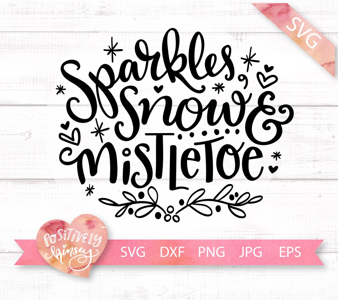Cute Christmas SVG, Sparkles Snow and Mistletoe, Girls Christmas Svg ...