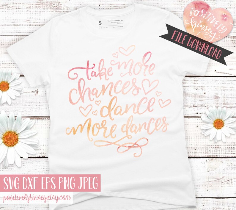 Dance SVG Quote, Take More Chances Dance More Dances, Cute Dance Svg ...