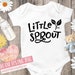 Little Sprout SVG, Toddler Svg Design, for Baby Boy, Girl, Baby Onesie ...