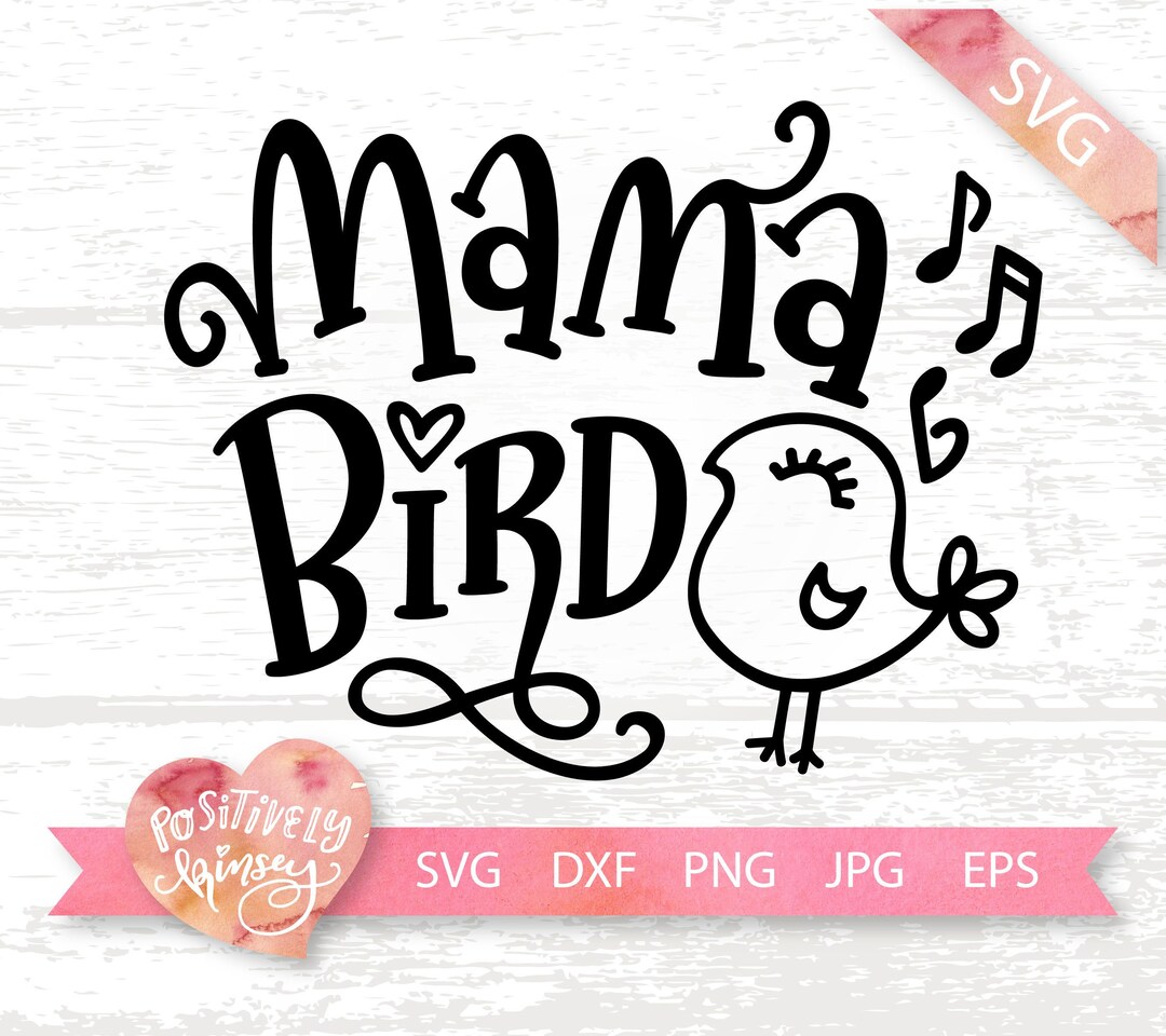 Mama Bird SVG, Cute Mom SVG File, Mom Shirt Svg, Mommy, Mama, New Mom ...