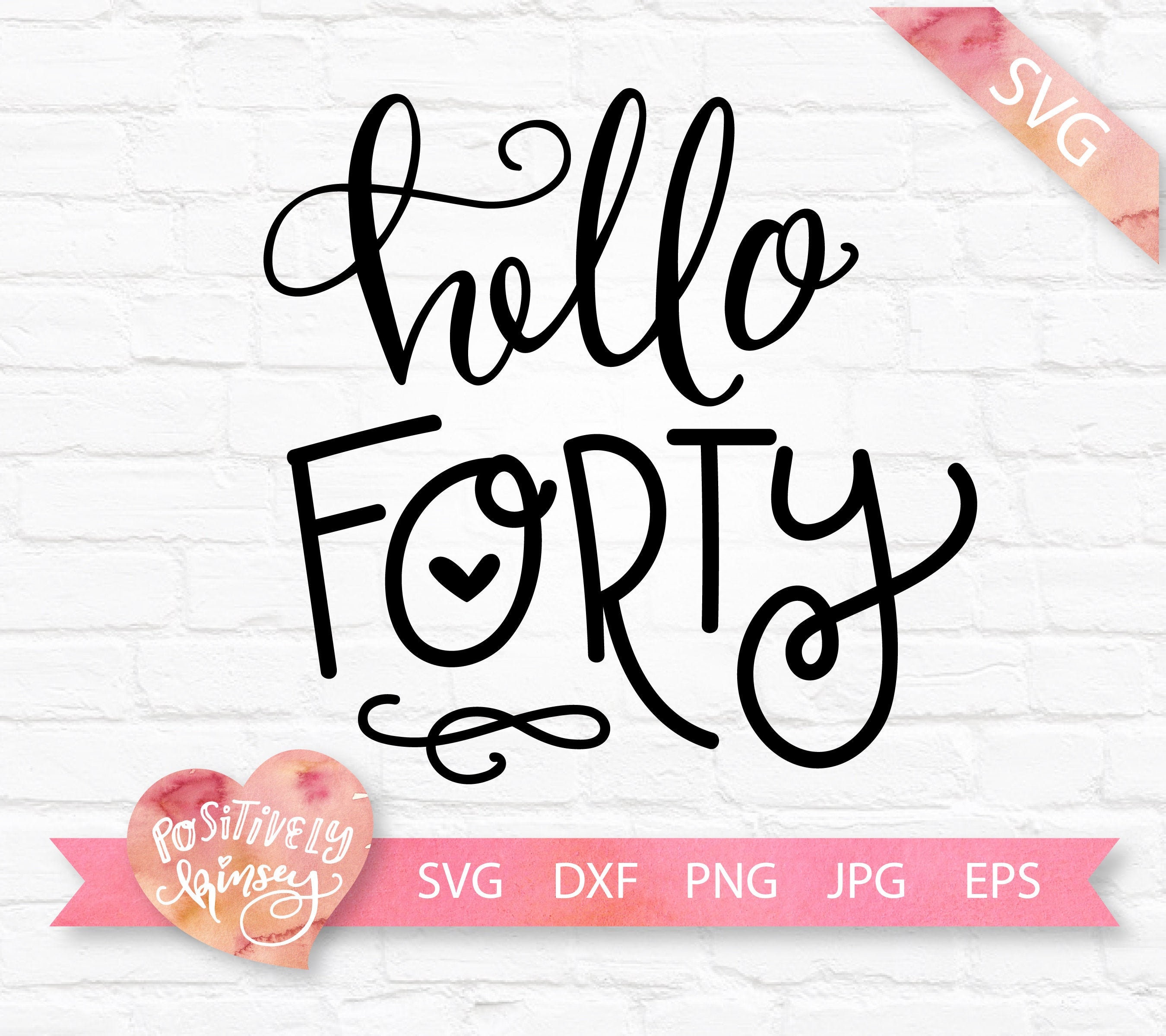 40th Birthday SVG // Hello Forty SVG Hello 40 Svg Womens - Etsy