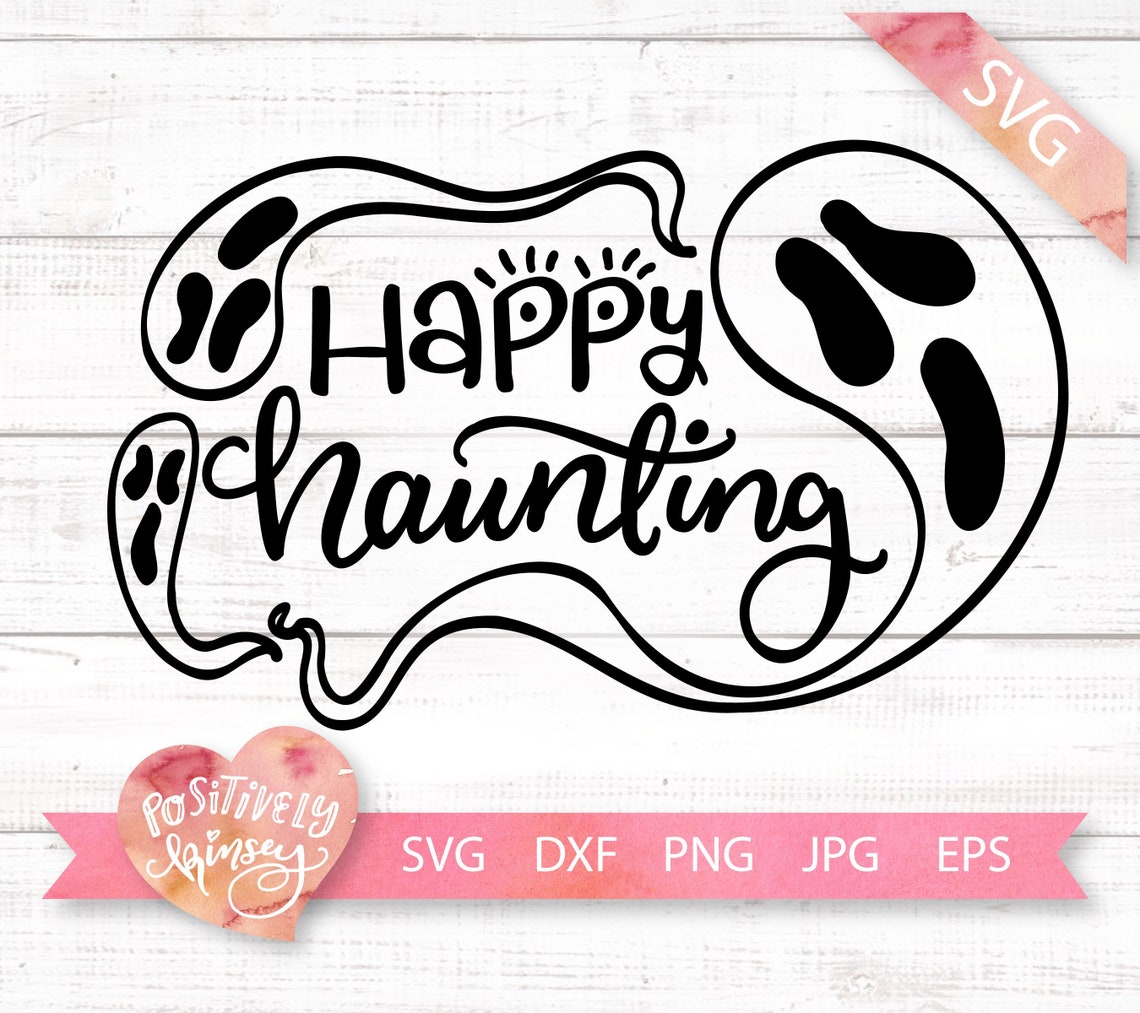 Spooky Halloween SVG File Happy Haunting Ghost Svg | Etsy