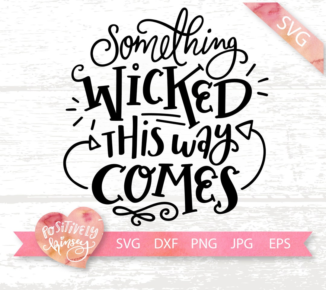 Something Wicked This Way Comes SVG, Cut File, Halloween SVG ...