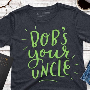 Bob's Your Uncle SVG, Funny Svg File, British Svg, Quote Svg, Mens Svg ...