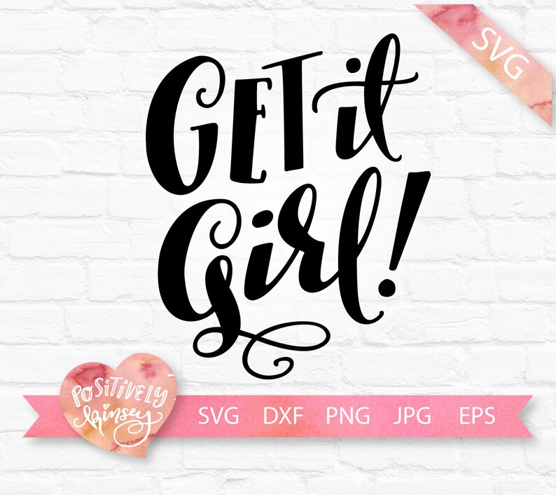 Get It Girl SVG Empowering Women's SVG File for Cricut - Etsy