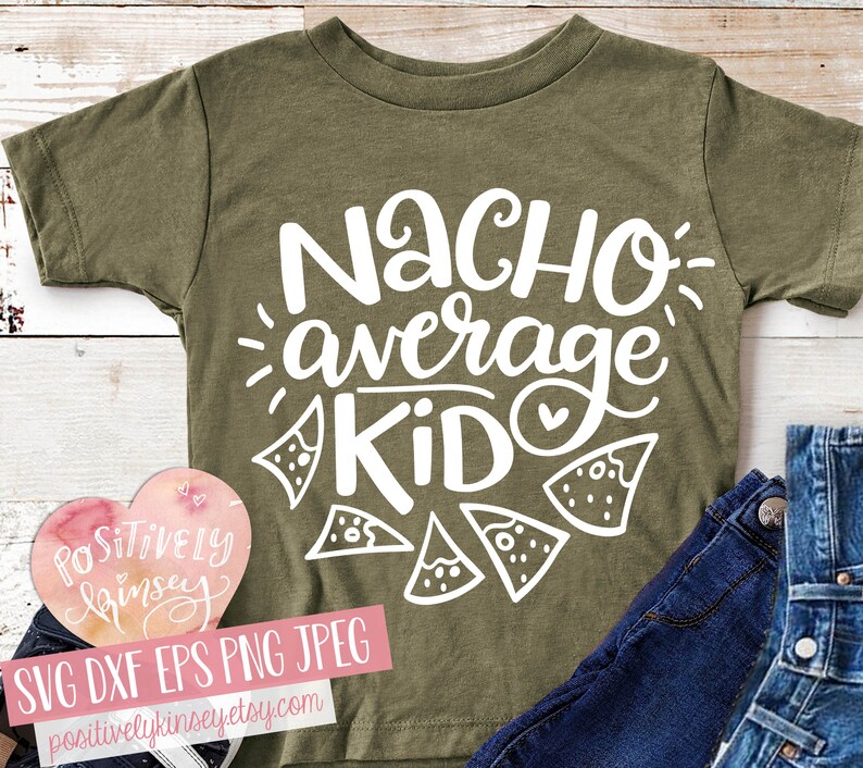 Nacho Average SVG for Kids Nacho Average Kid Funny Svg - Etsy