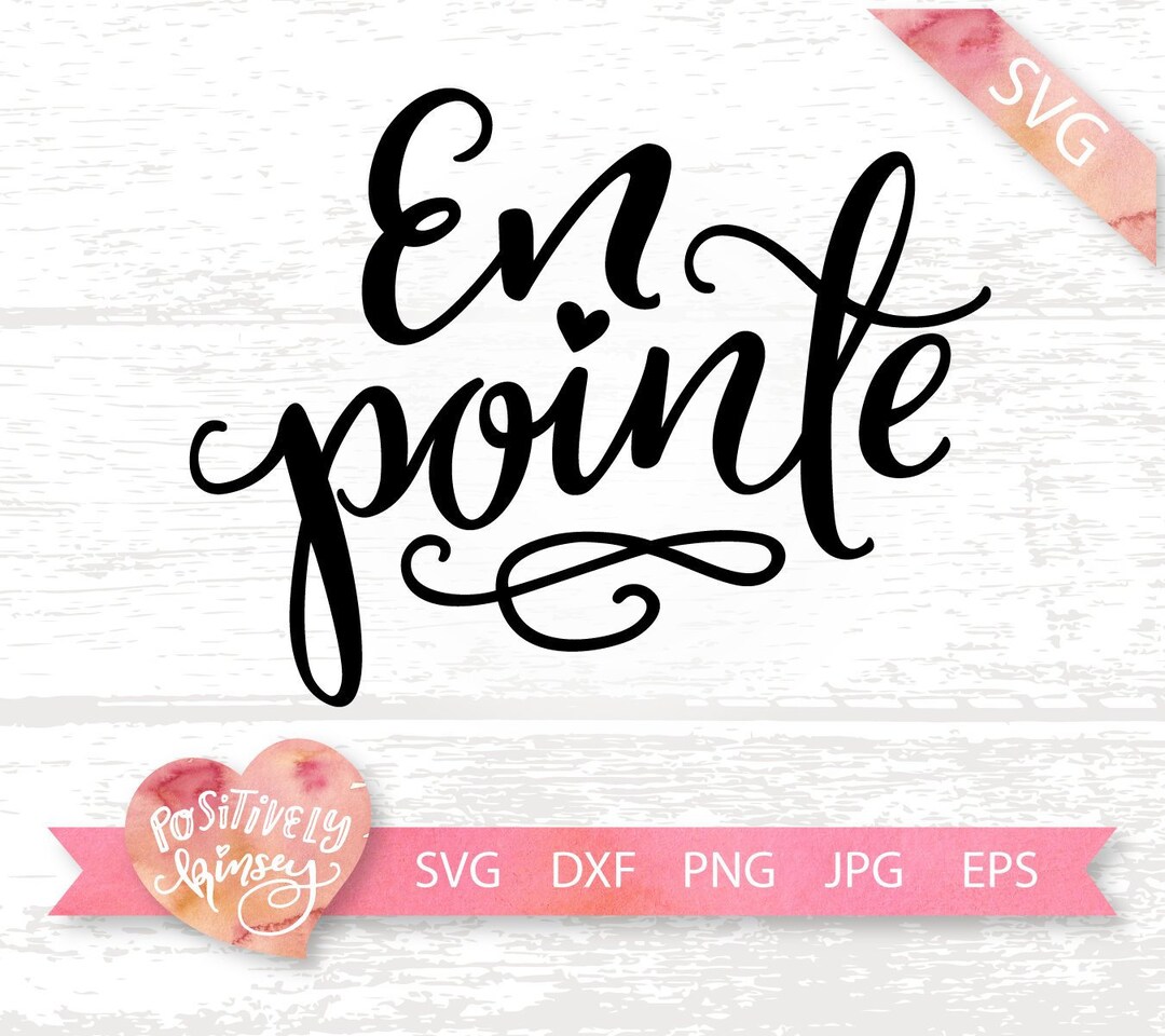 En Pointe SVG, Ballet SVG File, Pointe Svg, Ballerina Svg, Dance Svg ...