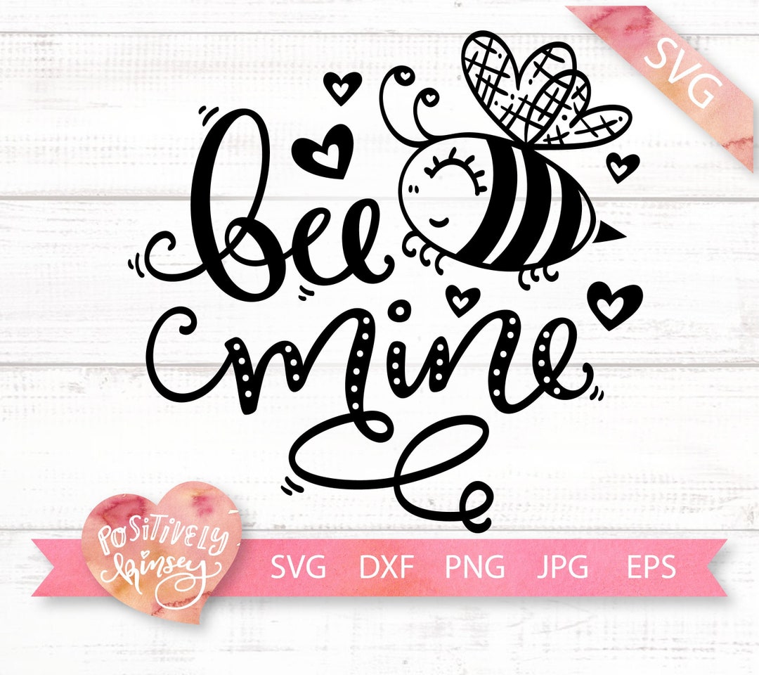 Bee Mine SVG, Be Mine Svg, Cute Bee Svg, Valentines Svg, Valentines Day ...