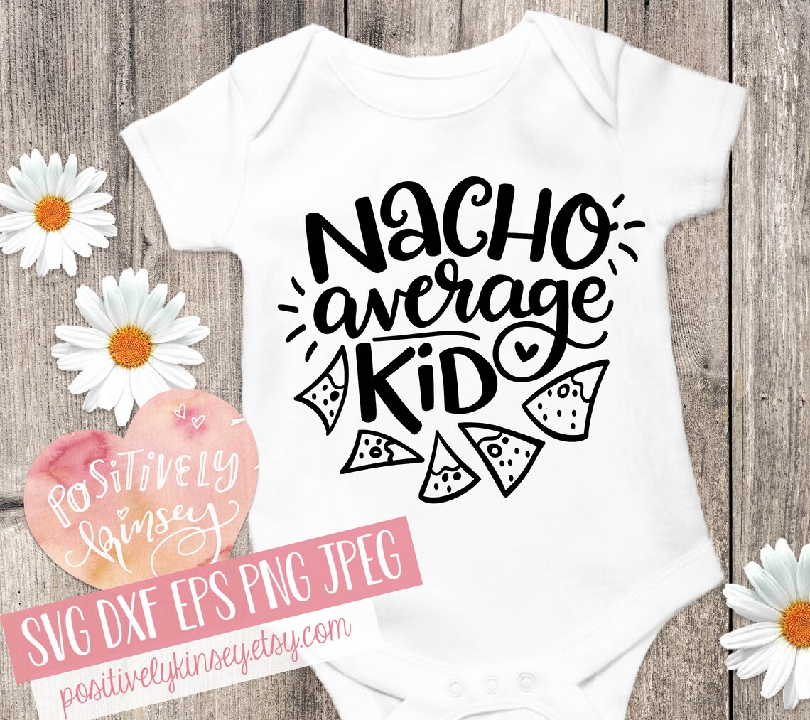 Nacho Average SVG for Kids Nacho Average Kid Funny Svg - Etsy