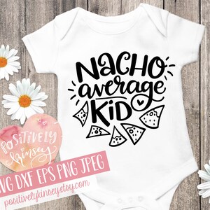 Nacho Average SVG, for Kids, Nacho Average Kid, Funny Svg Design, for ...