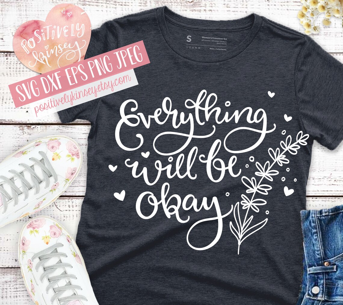 Everything Will Be Okay SVG Inspirational Svg Encouragement - Etsy