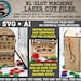 XL Slot Machine Box Svg + Ai Laser Cut Files -- INSTANT DOWNLOAD - Etsy ...