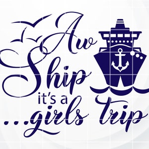 Cruise Girls Trip SVG, Aw Ship It's a Girls Trip Svg, Friends Vacation ...