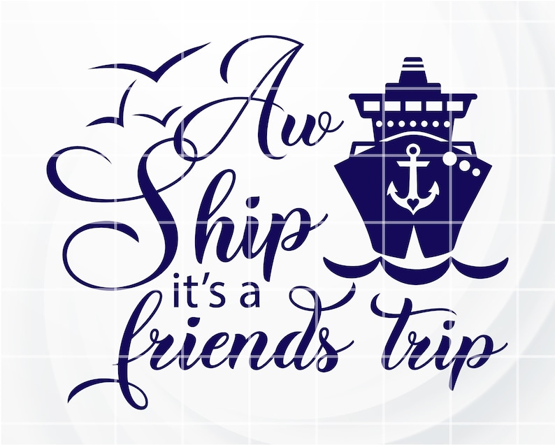 Friends Cruise SVG, Aw Ship It's a Friends Trip Svg, Cruise Svg for ...