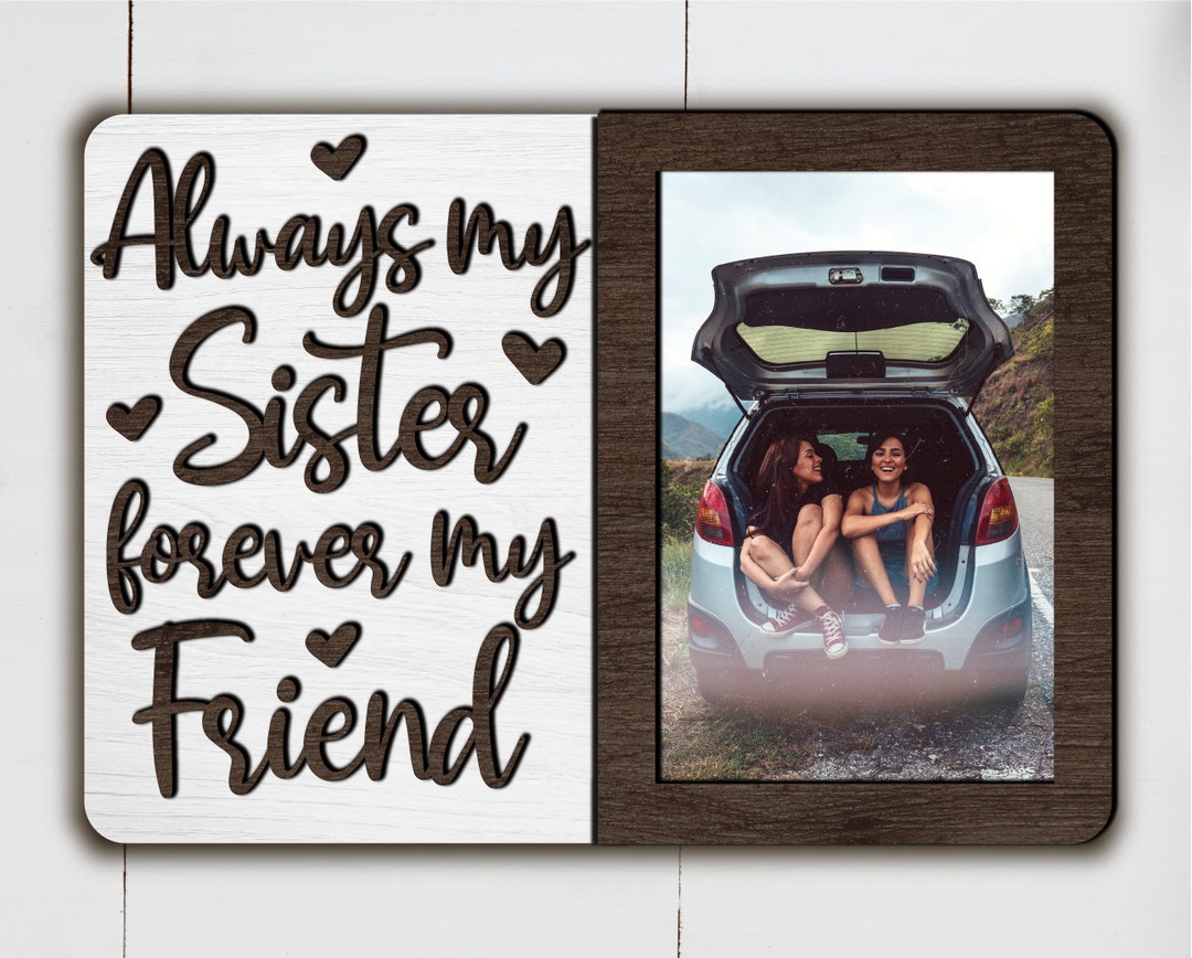 Sister Picture Frame Glowforge SVG Laser Cut File, Always My Sister ...