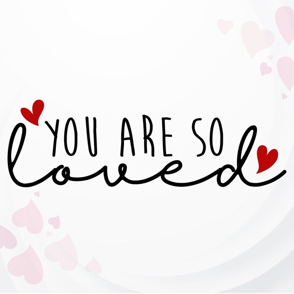 You Are so Loved Svg - Etsy