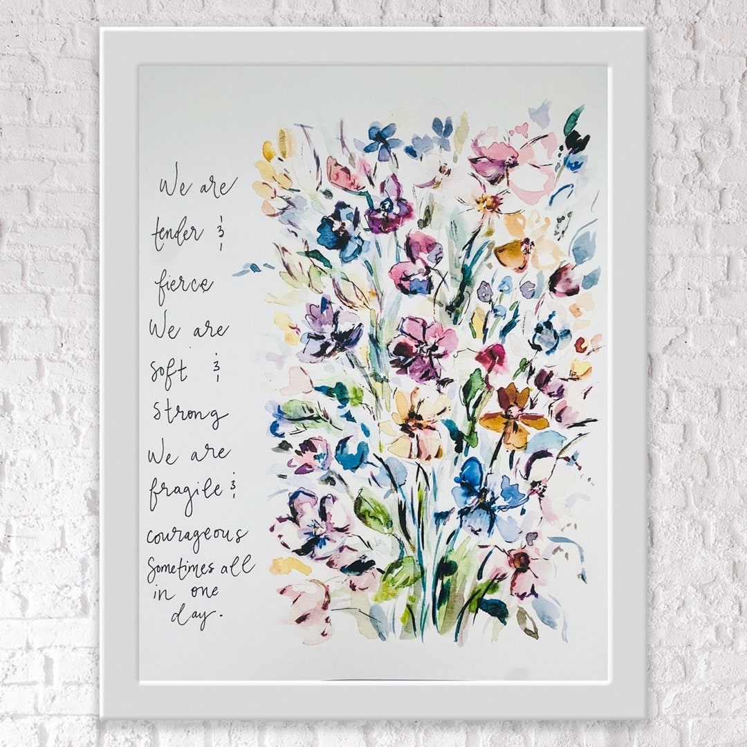 Whimsical Affirmation Quote, We Are Tender and Fierce, Soft and Strong ...