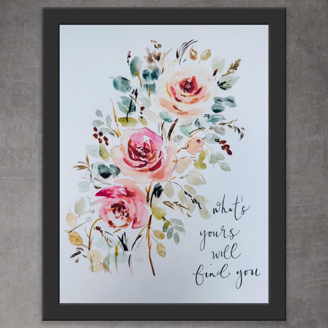 What’s Yours Will Find You Cascade Roses Print, Watercolour ...
