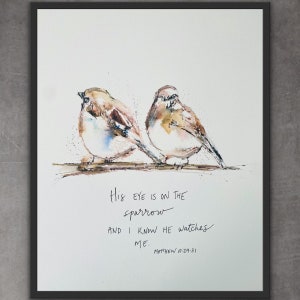 His Eye is on the Sparrow Watercolour Bird Print, Two Sparrows and Bible Verse I Know He Watches ...