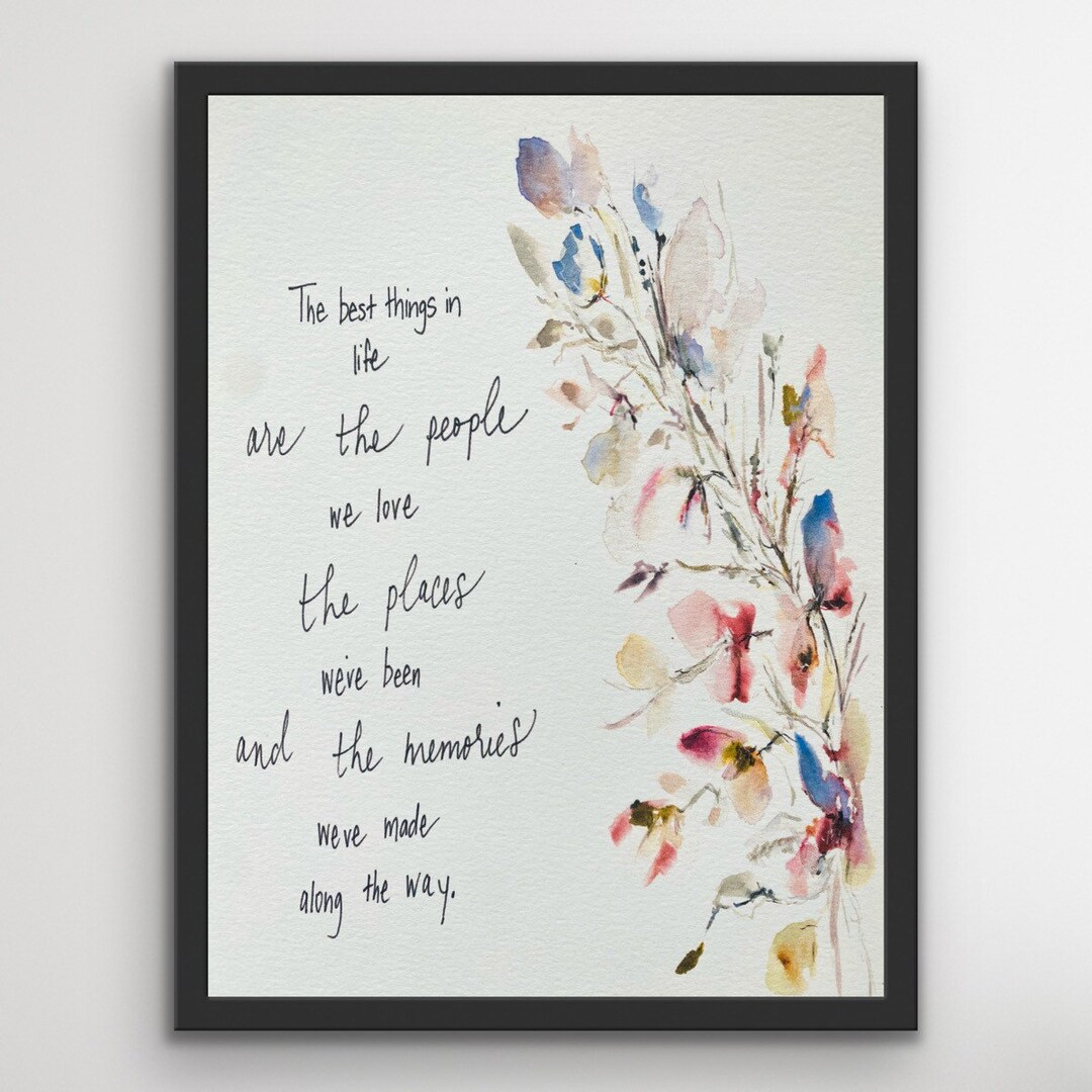 The Best Things in Life Wall Art Print, the People We Love, the Places ...