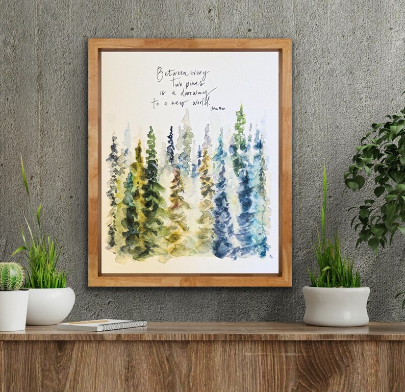 Between Every Two Pines Watercolour Print, John Muir Quote Art Print ...