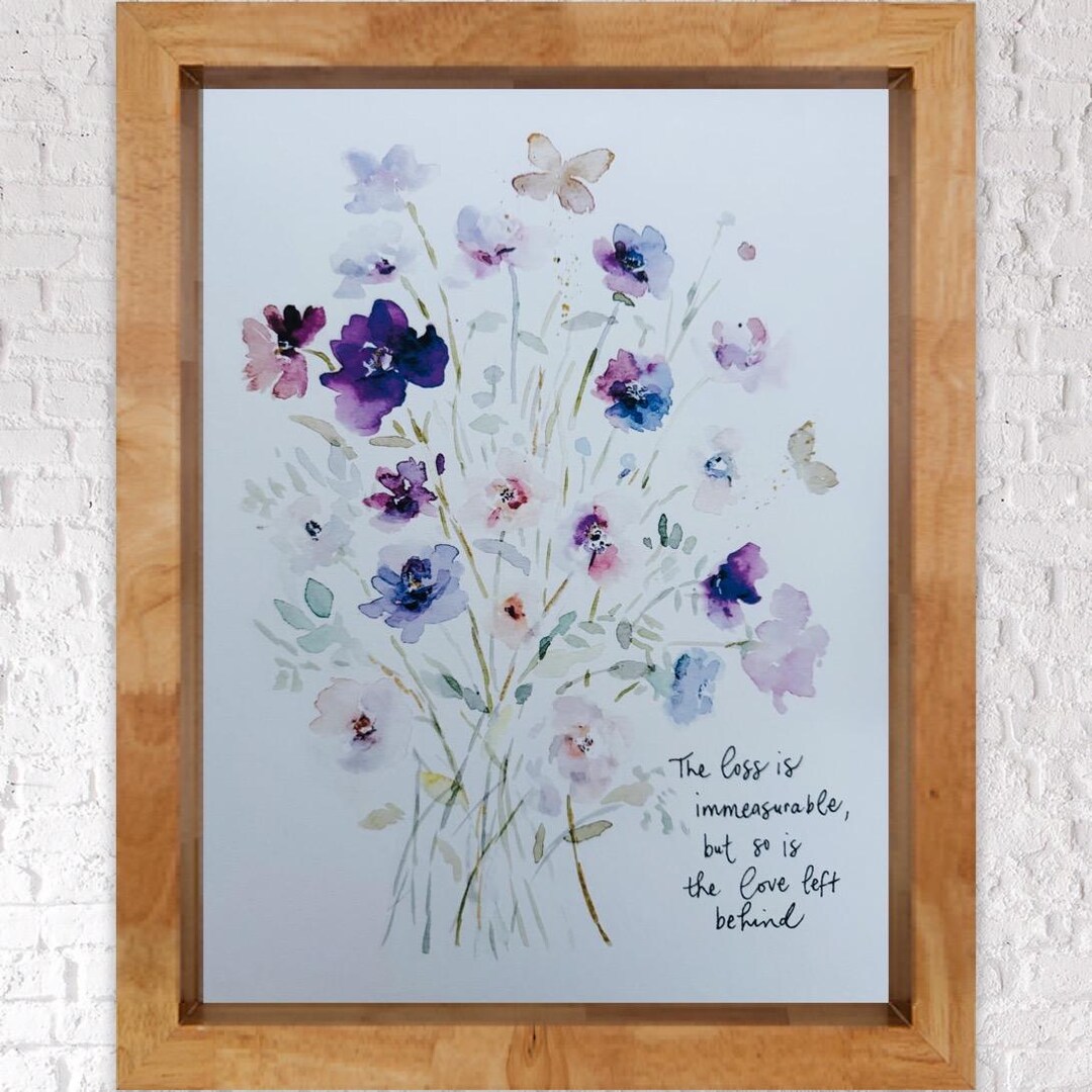 The Loss is Immeasurable but so is the Love Left Behind Watercolour ...