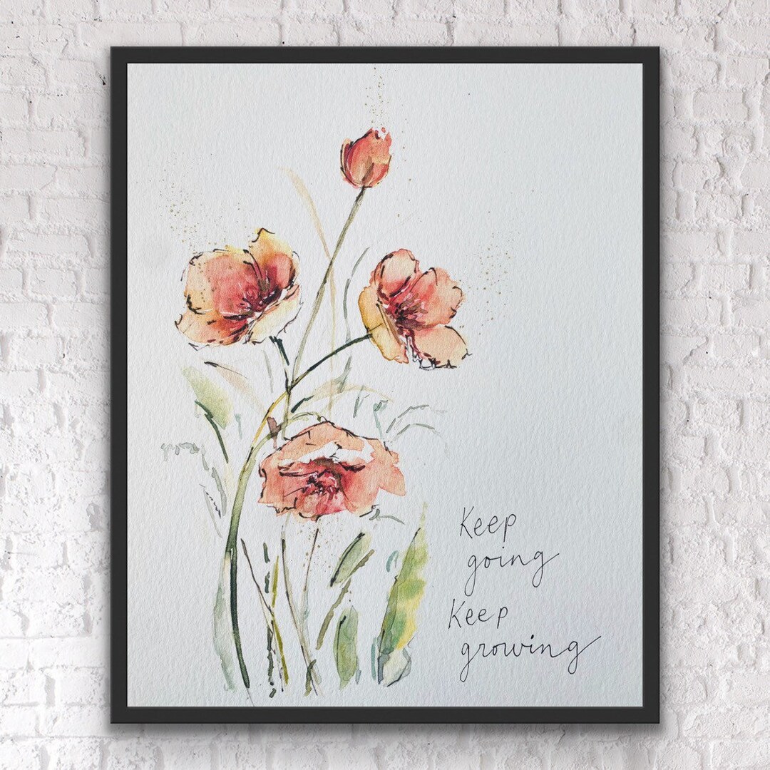 Keep Going Keep Growing Watercolor Orange Poppies, Encouraging Artwork ...