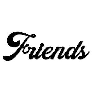 Friends Metal Word Sign Cursive Home Decor Sign Inspiring Wall Art ...