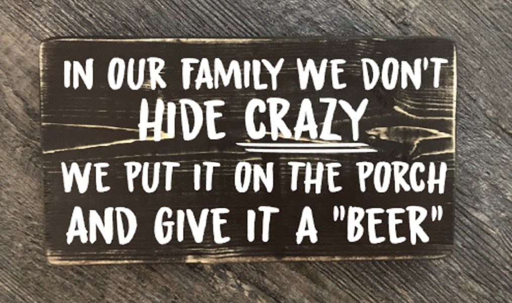 In Our Family We Don't Hide Crazy Wood Sign Rustic Sign - Etsy