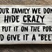 In Our Family We Don't Hide Crazy, Wood Sign, Rustic Sign, Farmhouse ...