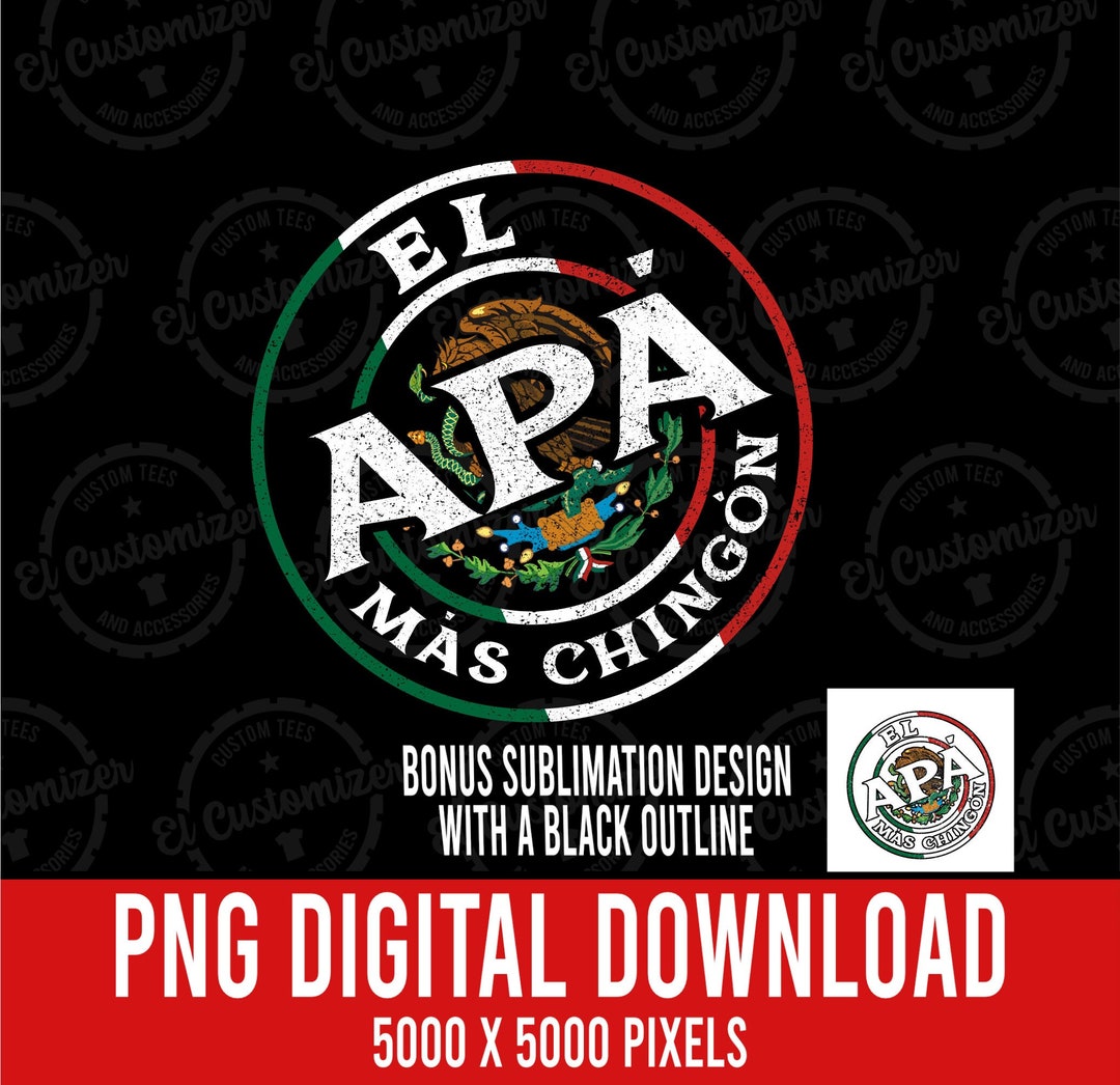 El Apa Mas Chingon PNG Mexican Flag Papa Mexicano Sublimation Digital ...